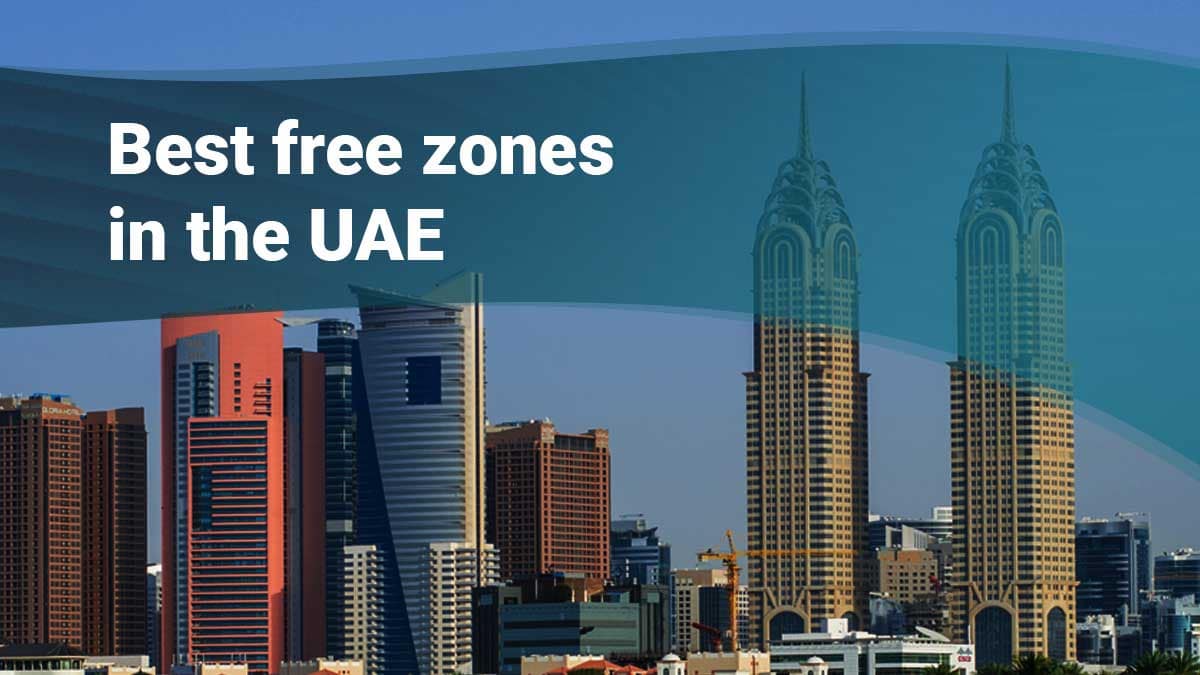 10 Best Free Zones in the UAE for Company Formation